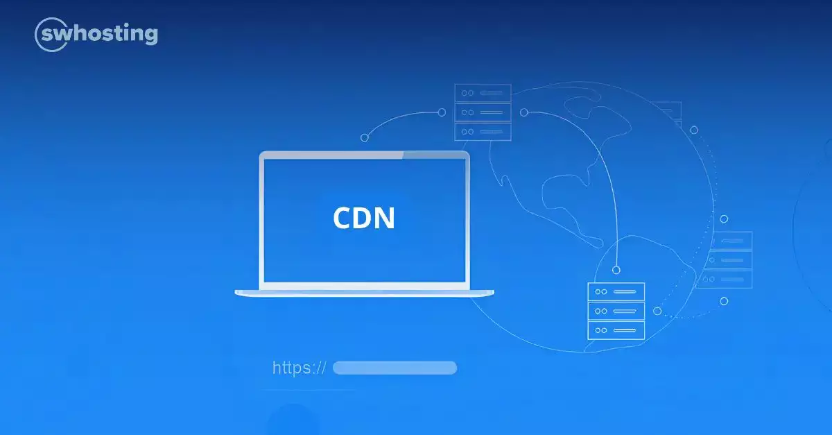 ¿Que es y para qué sirve una CDN? - Blog de SW Hosting