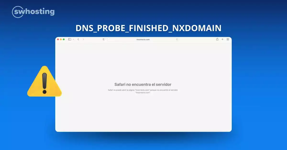 Error DNS Probe Finished NXDomain - SW Hosting's Blog