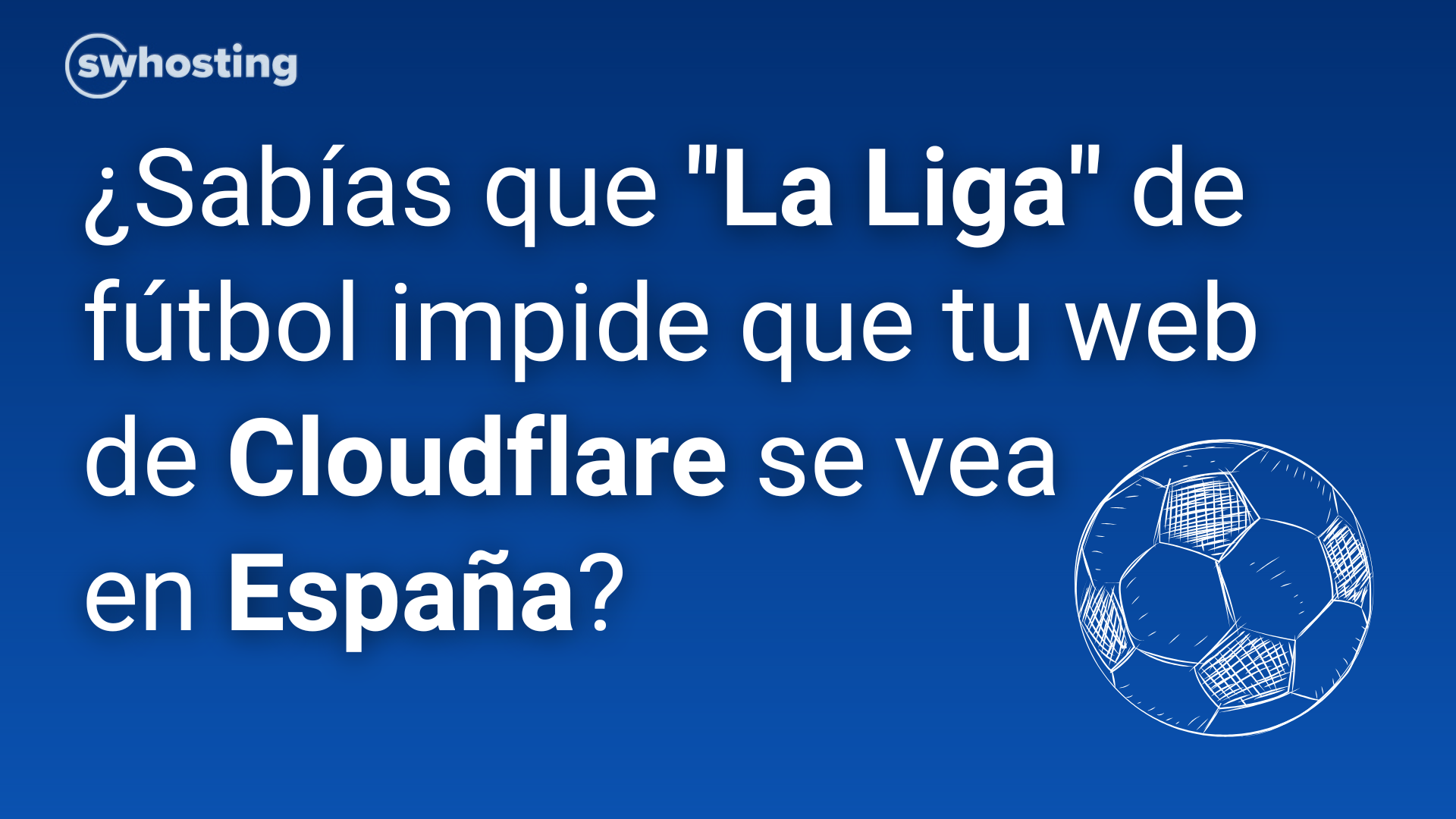 ¿Sabías que la liga de fútbol impide que se vea tu web de cloudflare en ...