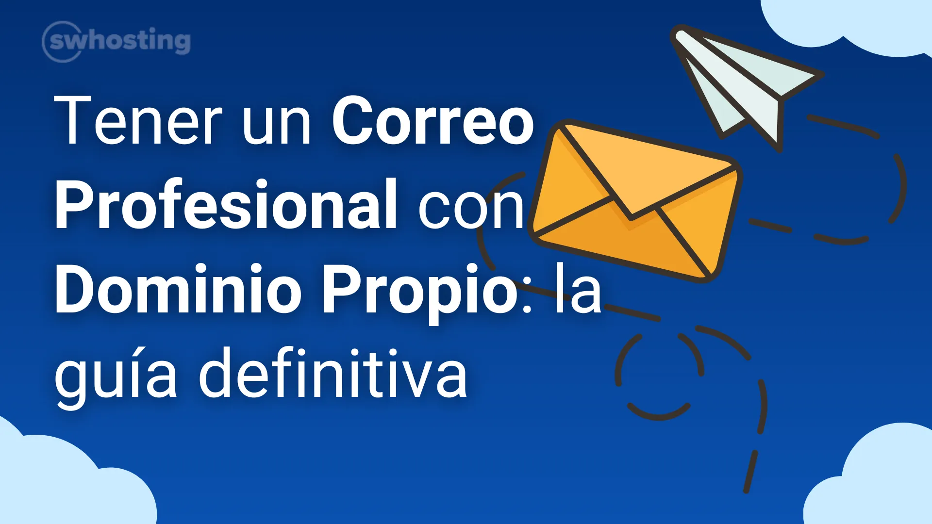 Tener un correo profesional con dominio propio: la guía definitiva - Blog de SW Hosting